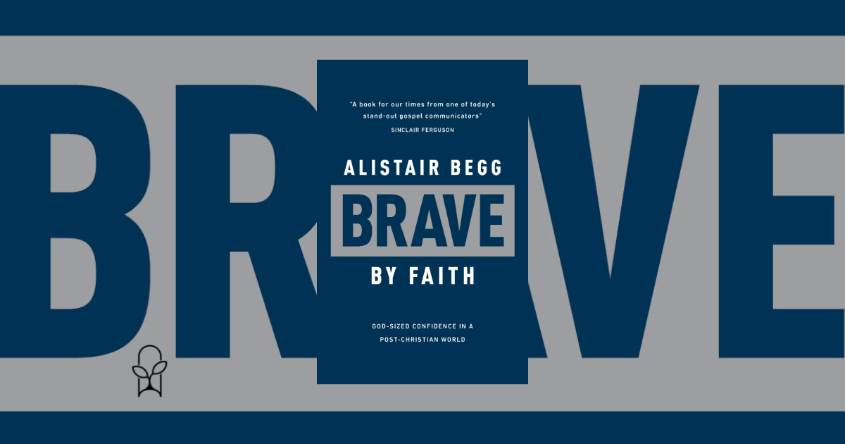 Brave by Faith: God-Sized Confidence in a Post-Christian World ...