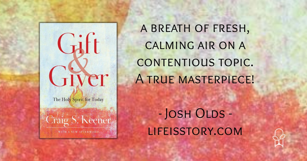 Gift and Giver - Craig Keener - Life Is Story