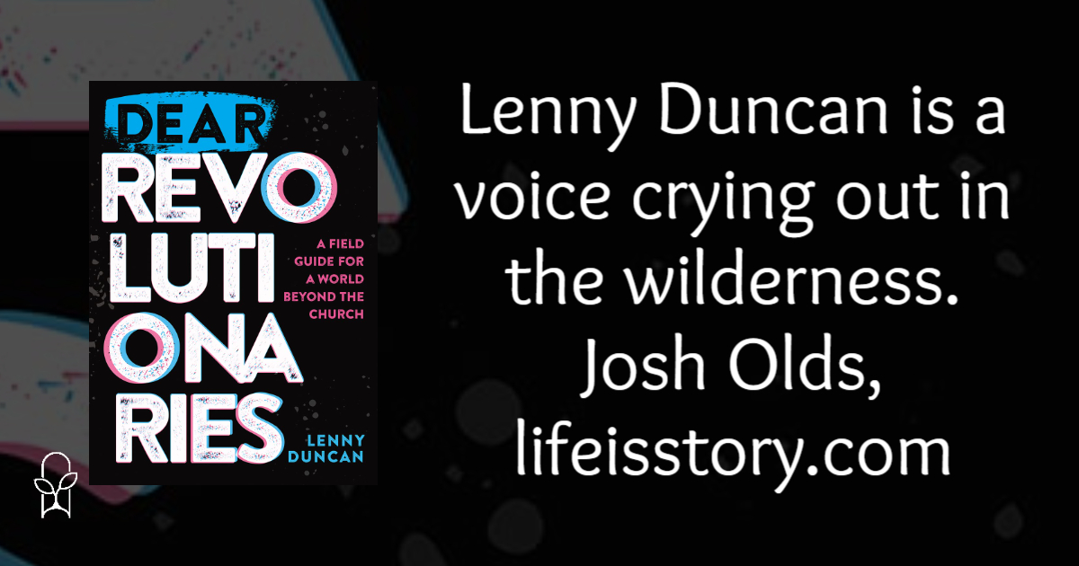 Dear Revolutionaries - Lenny Duncan - Life Is Story