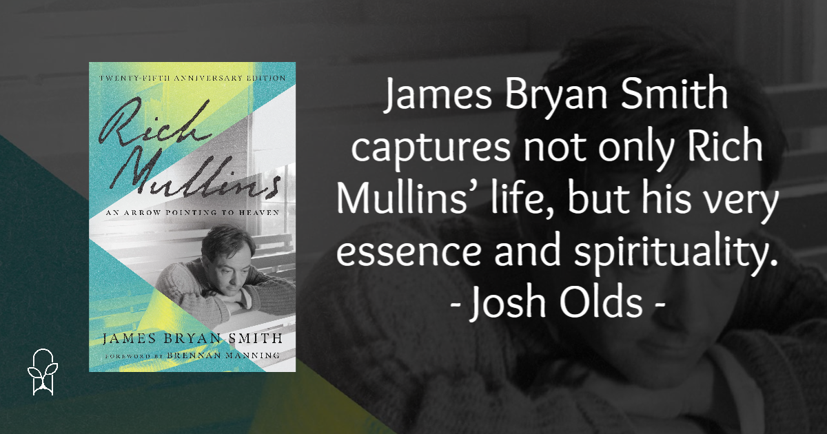 Rich Mullins: An Arrow Pointing to Heaven - James Bryan Smith - Life Is ...